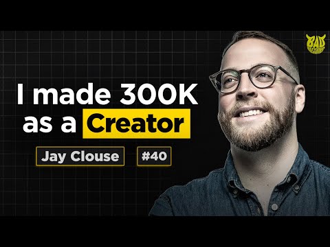 How to make a living as a Content Creator with Jay Clouse | Bad Decisions Podcast #40