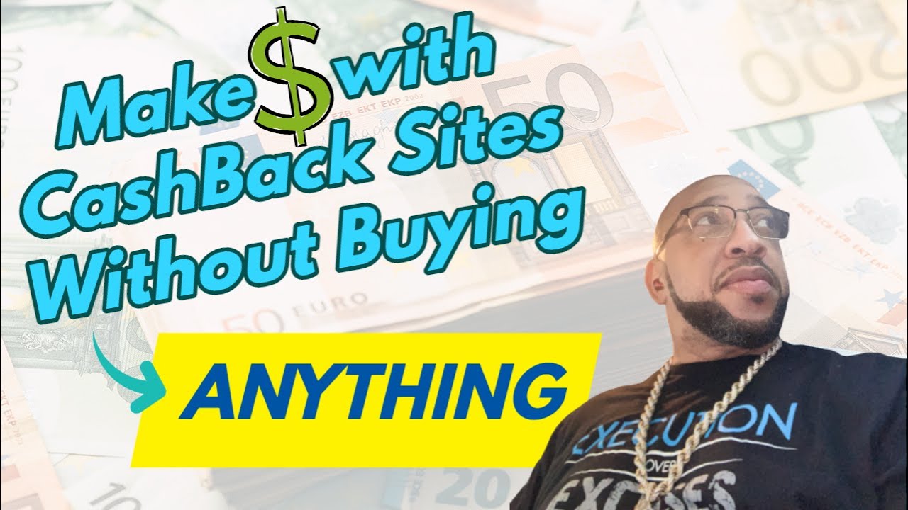 HOW TO MAKE MONEY WITH CASH BACK SITES WITHOUT HAVING TO BUY ANYTHING ...
