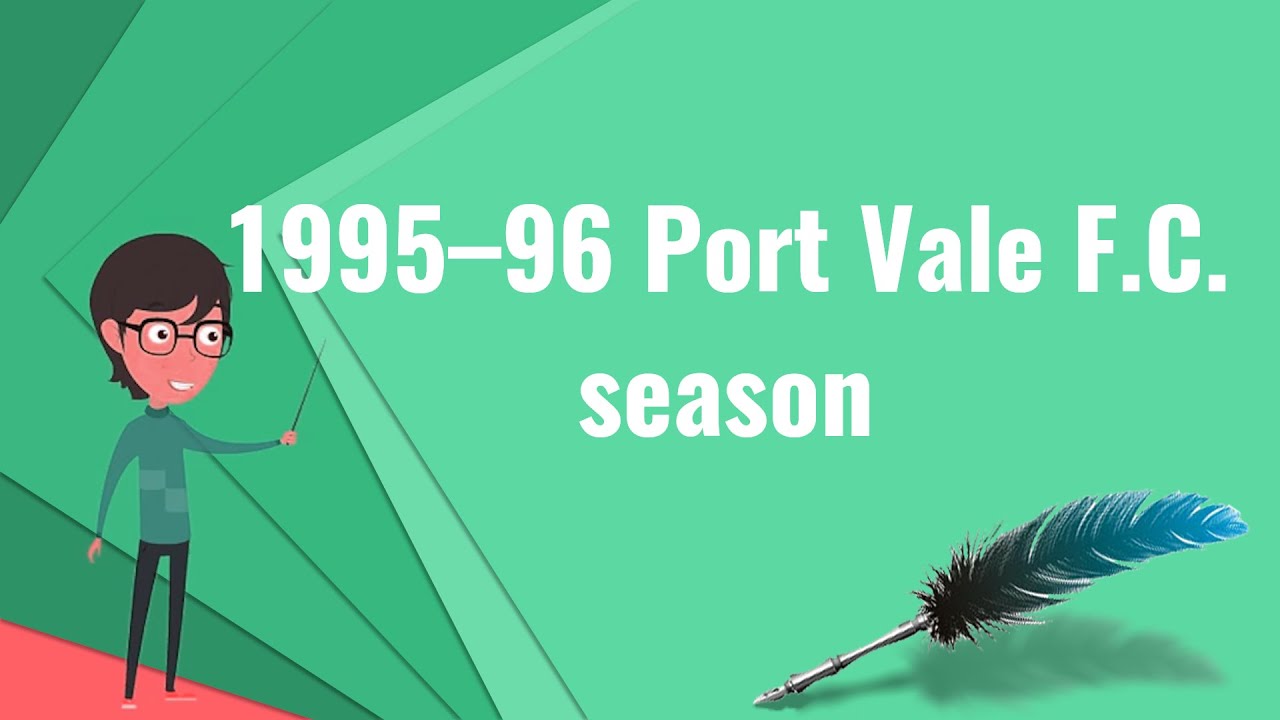 What Is 1995 96 Port Vale F C Season Explain 1995 96 Port Vale F C