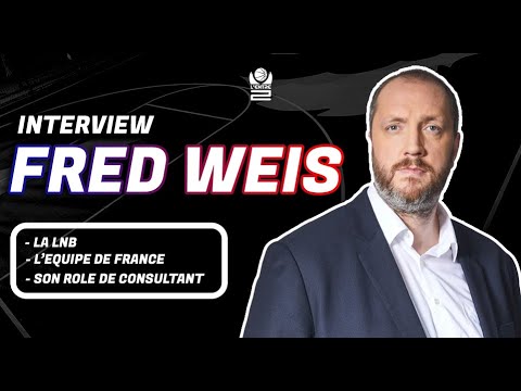FRED WEIS : LA LNB | L'ÉQUIPE DE FRANCE | SON RÔLE DE CONSULTANT - MINI ...