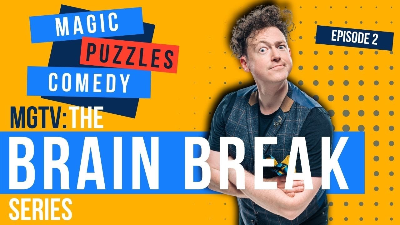 MGTV: the BRAIN BREAK Series - Episode 2 | Magic | Puzzles | Comedy ...