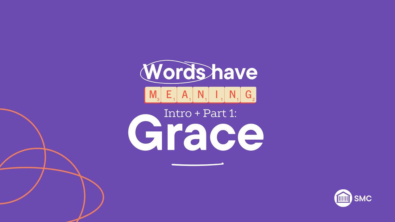 Words Have Meaning: Part 1 - Grace - YouTube