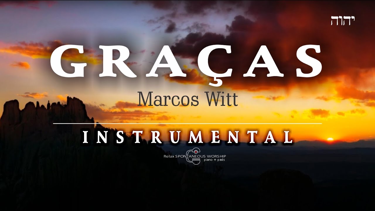 GRAÇAS, Marcos Witt, INSTRUMENTAL Piano, Fundo Musical para ORAÇÃO ...