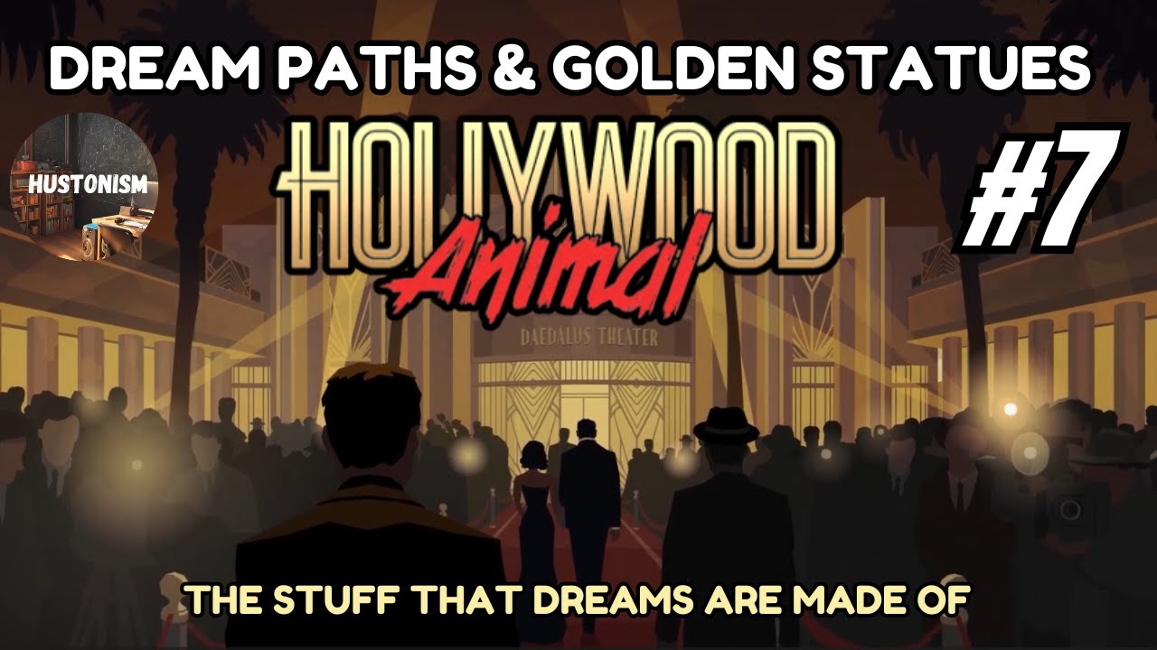 Hollywood Animal: The Stuff that Dreams are Made of | #7: Dream Paths & Golden Statues - YouTube