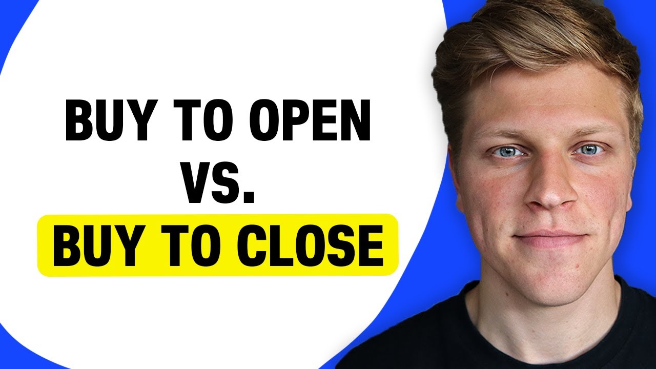 Buy to Open vs. Buy to Close in Options Trading - YouTube