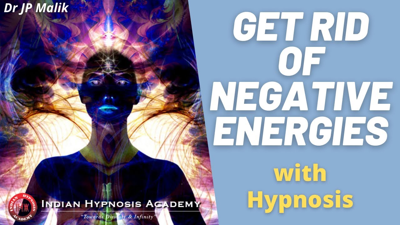 Get Rid of Negative Energies with Hypnotism | Online Hypnosis Session ...