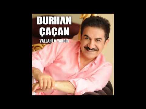 Burhan Çaçan-Vallahi O Yardır