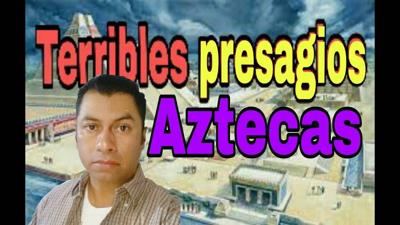 Los terribles presagios AZTECAS. - YouTube
