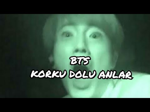 // BTS KORKU DOLU ANLAR //