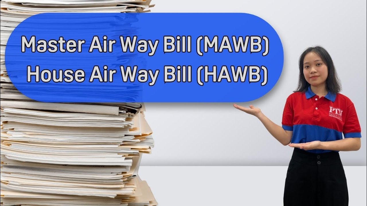 CÁCH PHÂN BIỆT MASTER AIR WAY BILL (MAWB) VÀ HOUSE AIR WAY BILL (HAWB ...