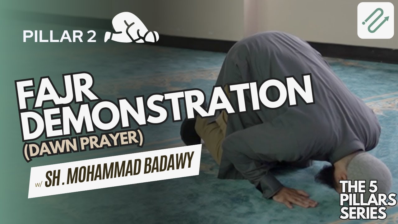 Fajr Prayer Demonstration | 5 Pillars Series w/ Sh. Mohammad Badawy ...