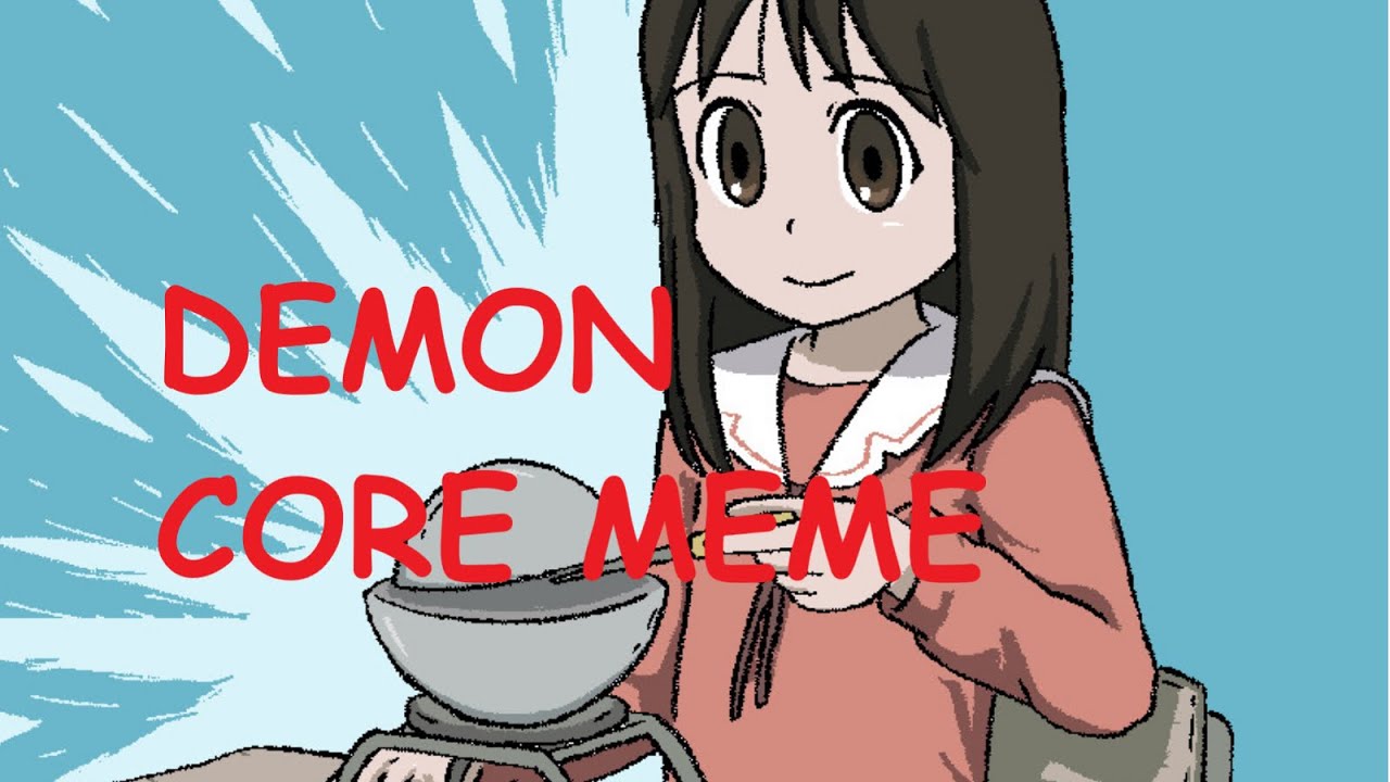 Demon Core Meme - YouTube
