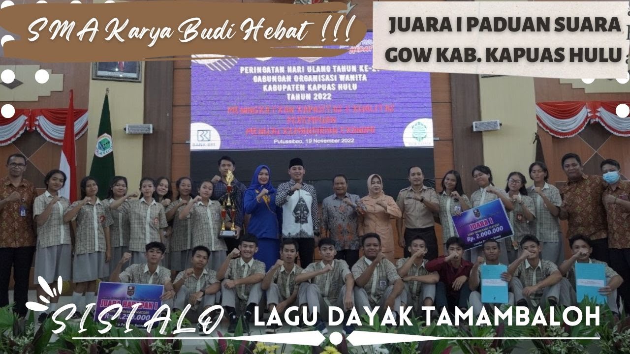 SISIALO Lagu Dayak Tamambaloh (Juara 1 Paduan Suara SMA Karya Budi ...