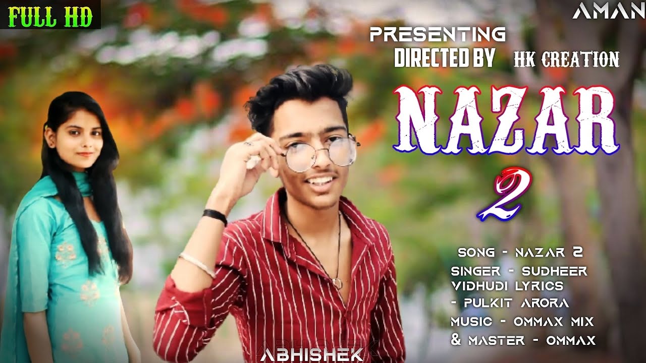 NAZAR 2 SONG || A TRUE LOVE STORY|| (FULL HD VIDEO) PULKIT ARORA || BY ...