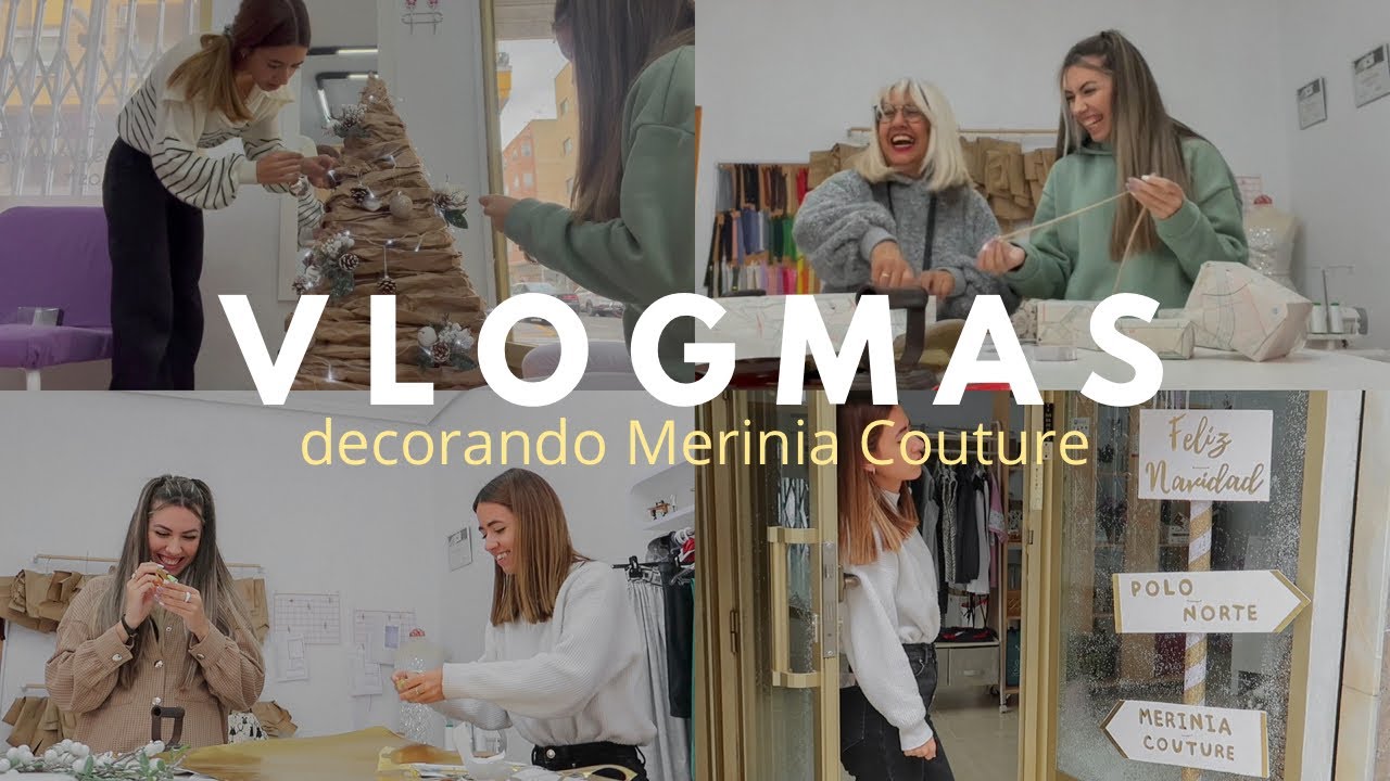 Vlogmas | Decorando nuestro negocio familiar, un atelier de moda 🦋 ...