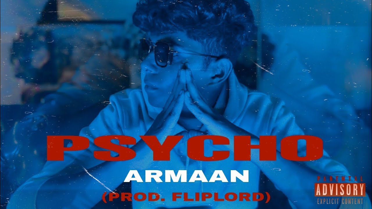 PSYCHO (Official video) - Armaan | Prod. @Fliplord | Rap song 2021 ...