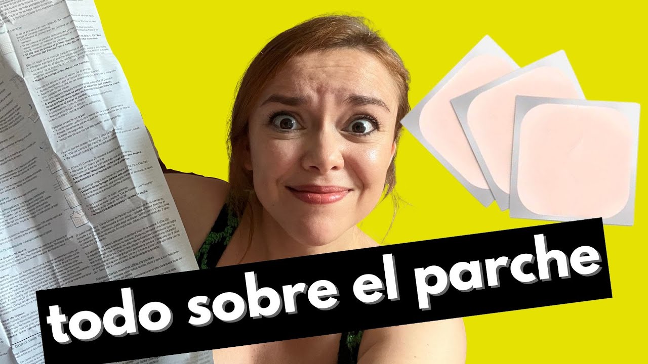 guia completa del parche anticonceptivo - YouTube