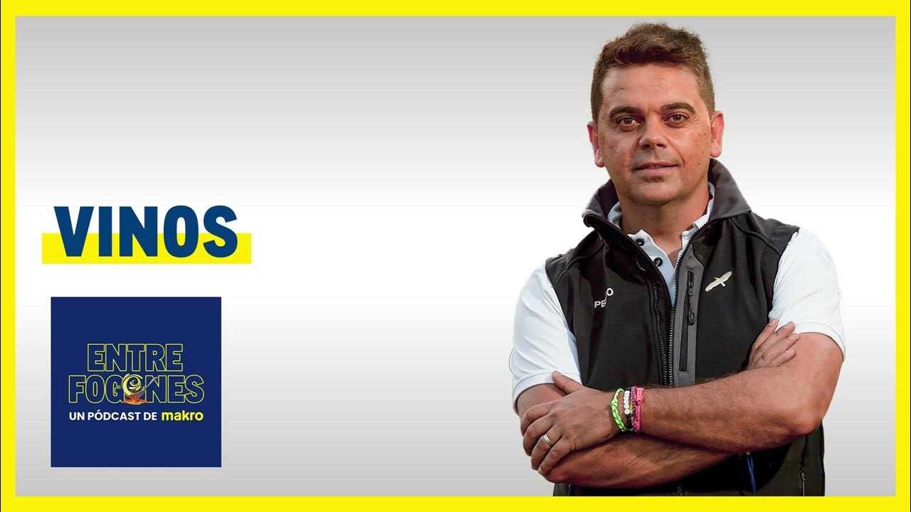 Entre Fogones, el pódcast de Makro - Vinos con Pedro Ruiz - YouTube