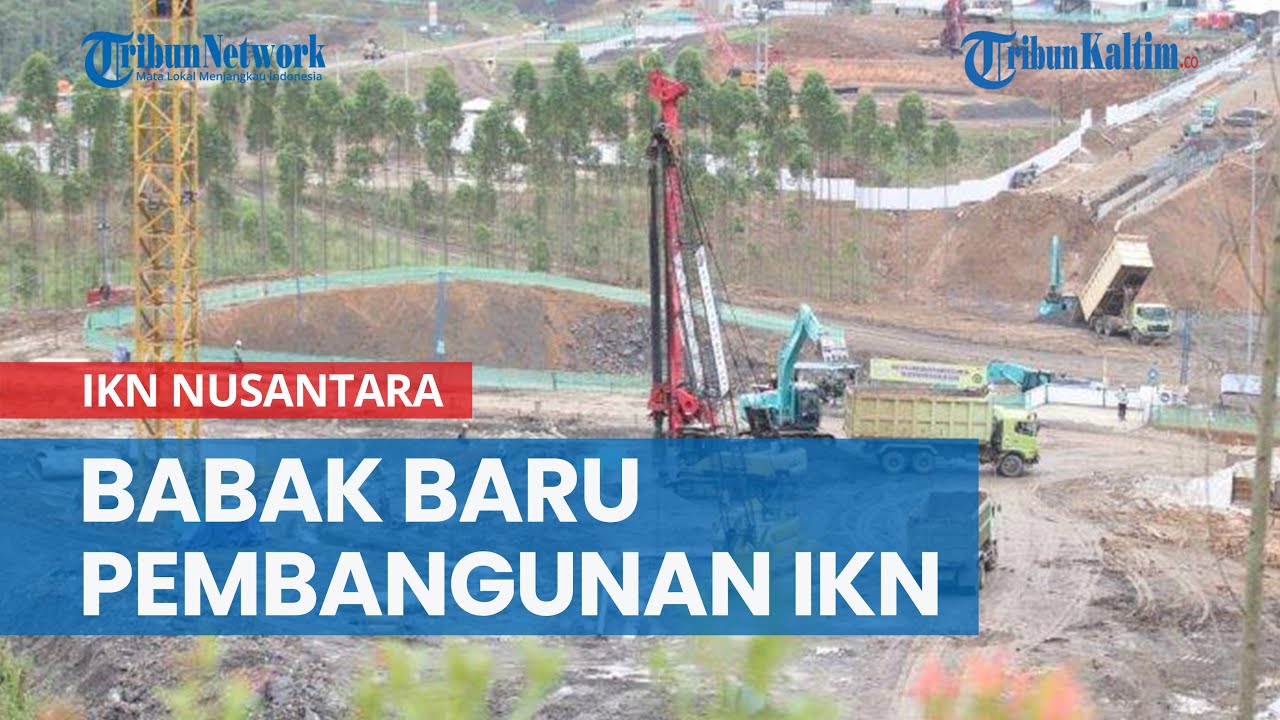 Babak Baru Pembangunan IKN Nusantara, 7 Investor Swasta Grounbreaking ...