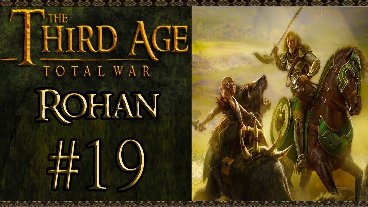 Third Age Total War: Rohan Campaign (VH/VH) - Part 19 - Battle For Lond ...
