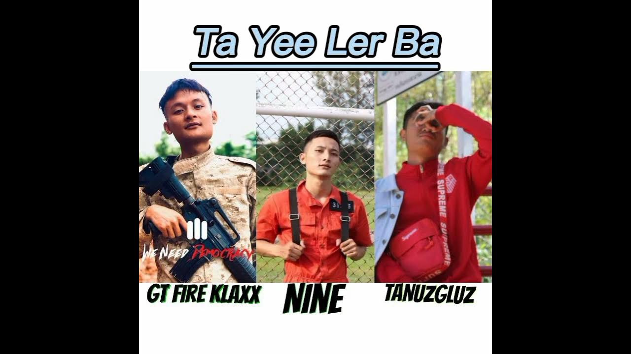 Nine_Ta Yee Ler Ba_TaNuzGluz ft GT Fire Klaxx - YouTube