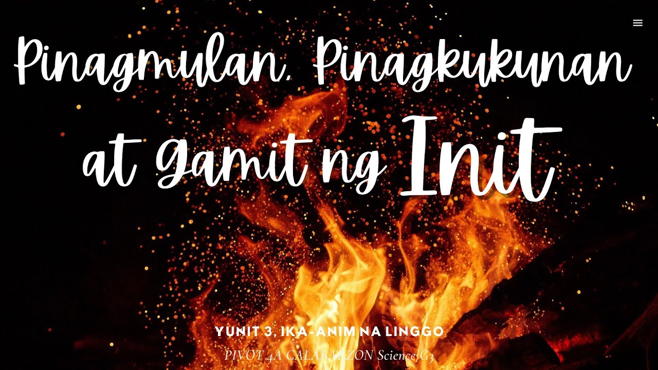 Science 3| Yunit 3| Pinagmulan at Gamit ng Init - YouTube