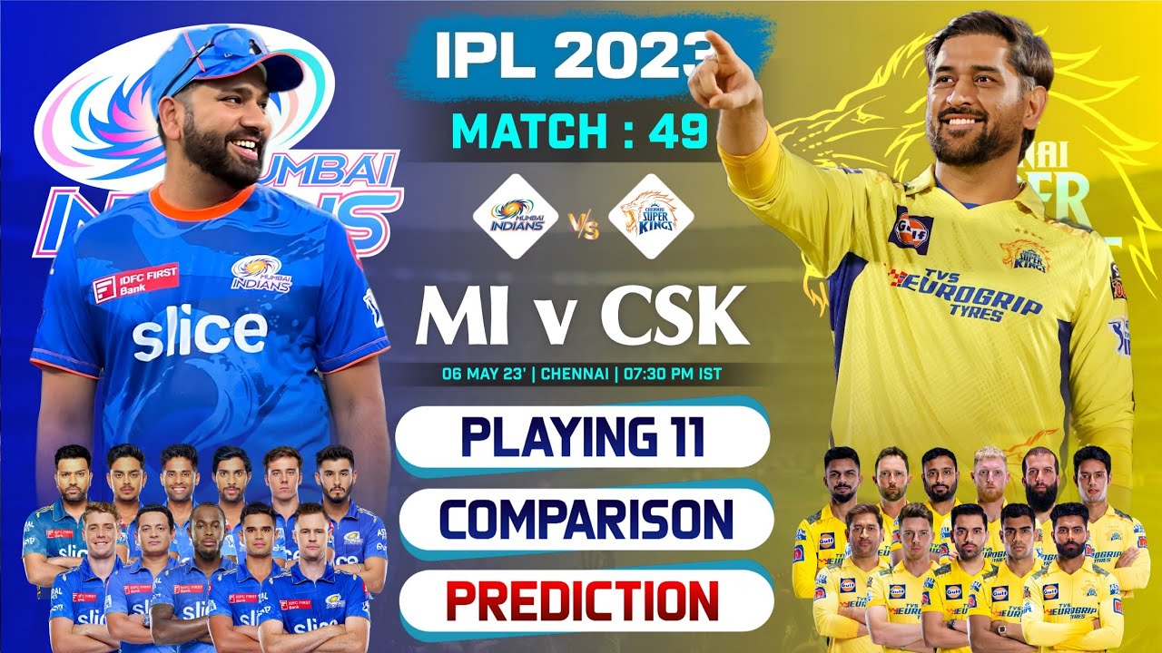 MATCH 49 - MI vs CSK Playing 11 2023 | CSK vs MI Playing 11 2023 | CSK ...