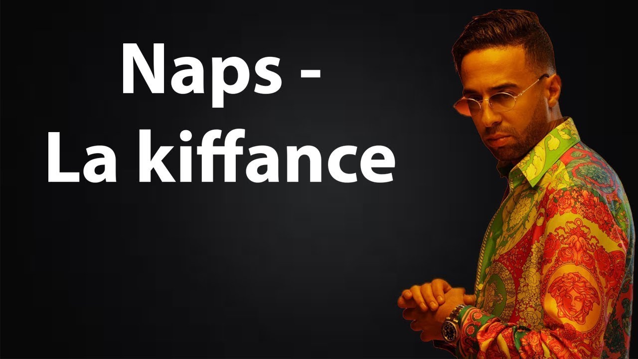 NAPS-la Kiffance (version 5h) - YouTube