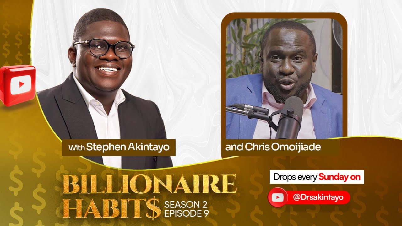 Billionaire Habits Podcast with Stephen Akintayo ft Chris Omoijiade | Season 2 Episode 9 - YouTube