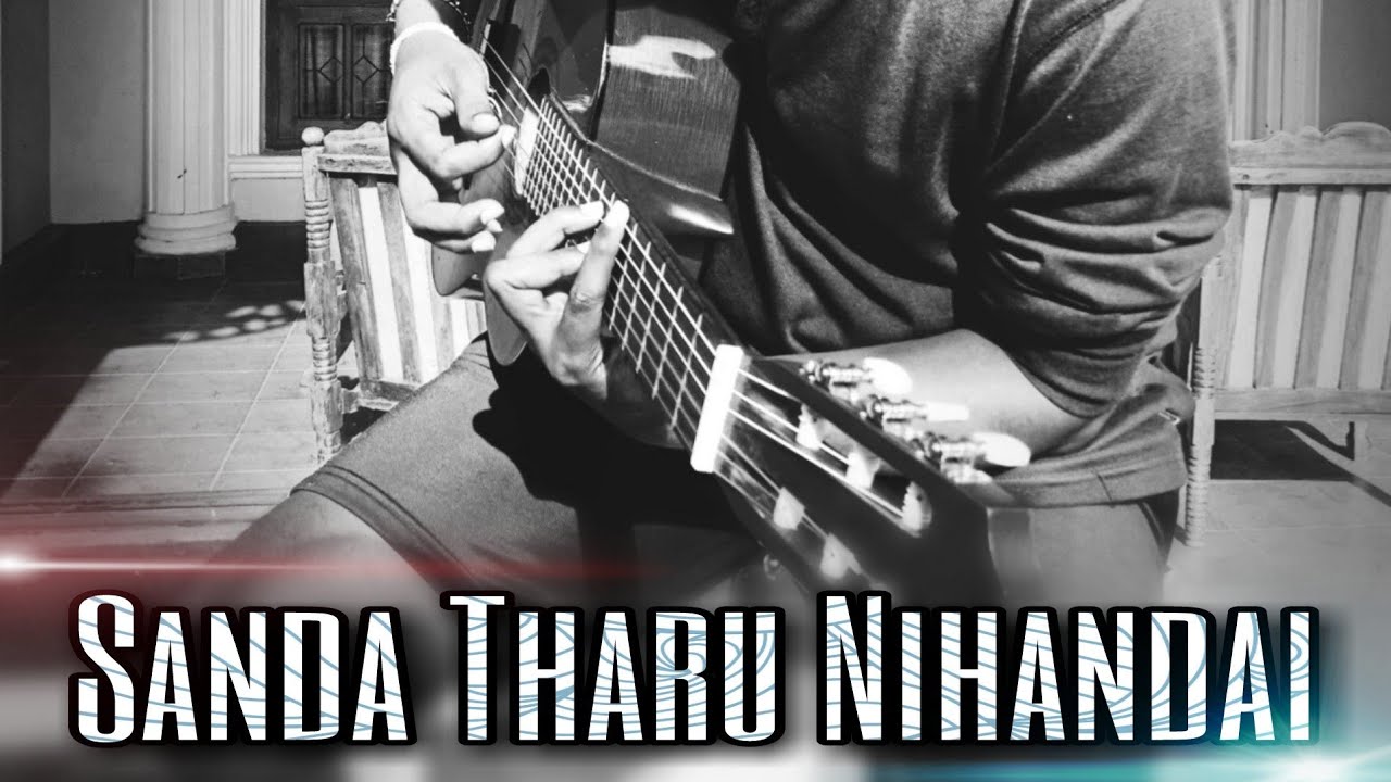 Sanda Tharu Nihandai | සඳ තරු නිහඩයි | Guitar Cover by Tharusha Hettiarachchi - YouTube