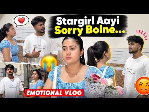 Stargirl Aayi Sorry Bolne 🥺 | Ab Roke Bhi Kuch Thik Nahi Hoga 💔 | Emotional Vlog