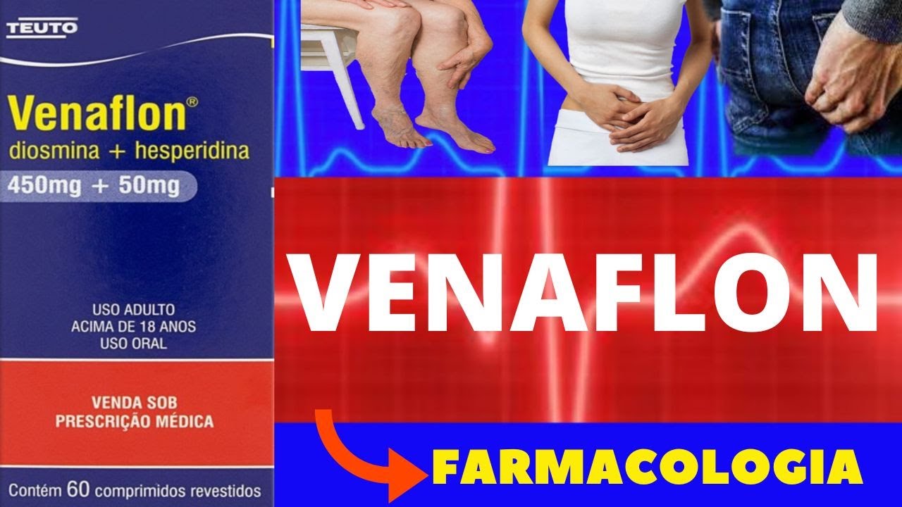 VENAFLON - PARA QUE SERVE, COMO USAR, COMO FUNCIONA, EFEITOS COLATERAIS ...