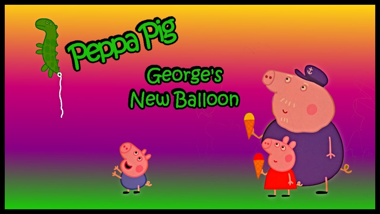 Peppa Pig, George's New Balloon | Bedtime Stories Read Aloud by ...