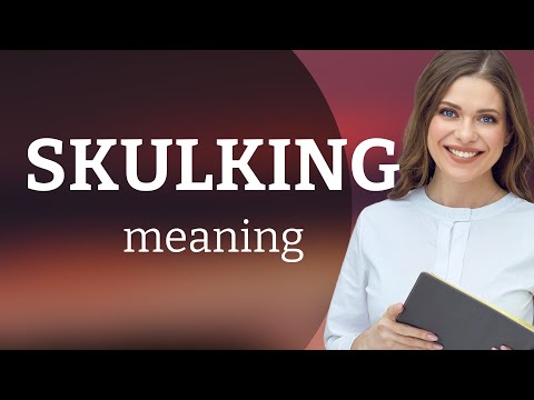 Skulking • meaning of SKULKING - YouTube