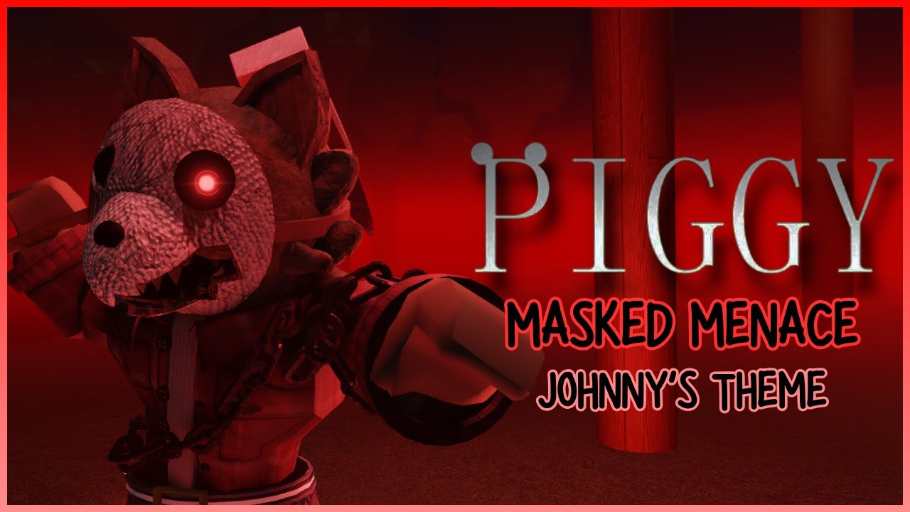 Masked Menace - Johnny's Official Theme | Roblox Piggy | Community Skin ...