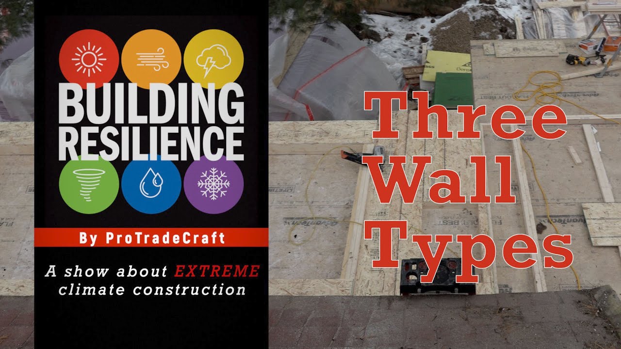 Building Resilience 4: Three Wall Types with Exterior Insulation - YouTube