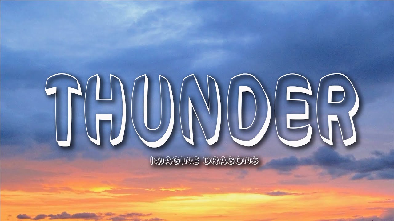 Imagine Dragons - Thunder (Lyrics) - YouTube