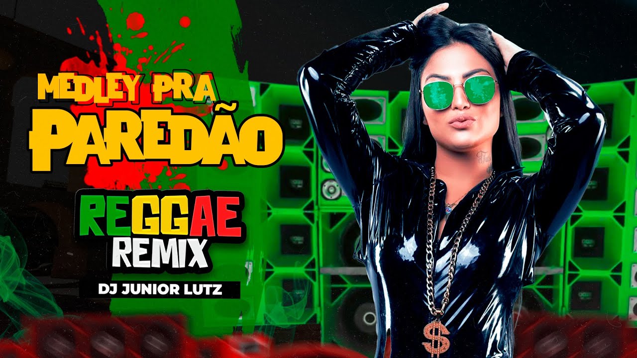 SELEÇÃO REGGAE BREGA DE PAREDÃO (Reggae Remix Piauí 2025) | DJ Junior ...