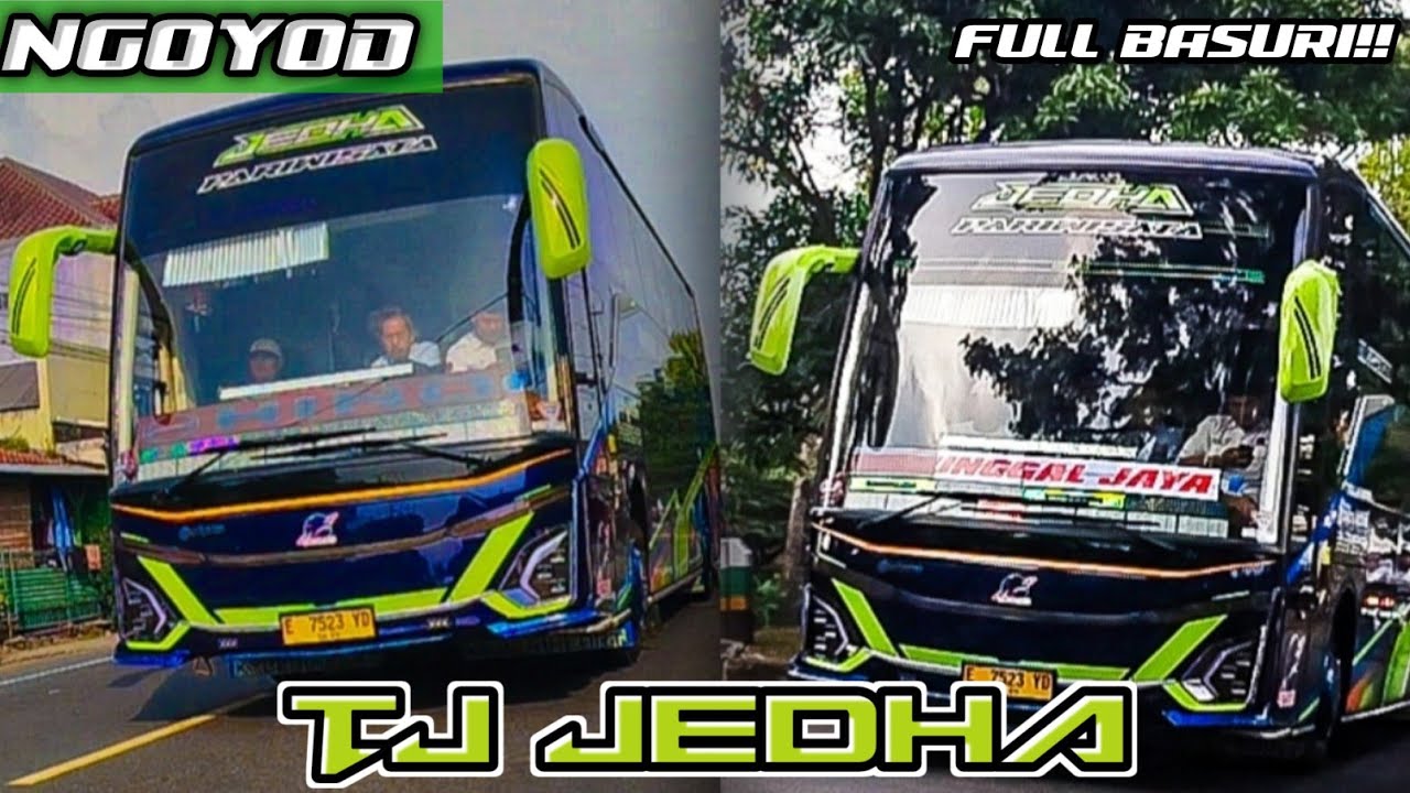 NGOYOD BUS TUNGGAL JAYA JEDHA 🤩 FULL BASURI 😋 DI TASIKMALAYA - YouTube