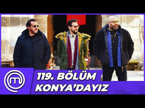 MasterChef Türkiye 119. Bölüm Özeti | KONYA'DA NEFESLER TUTULDU
