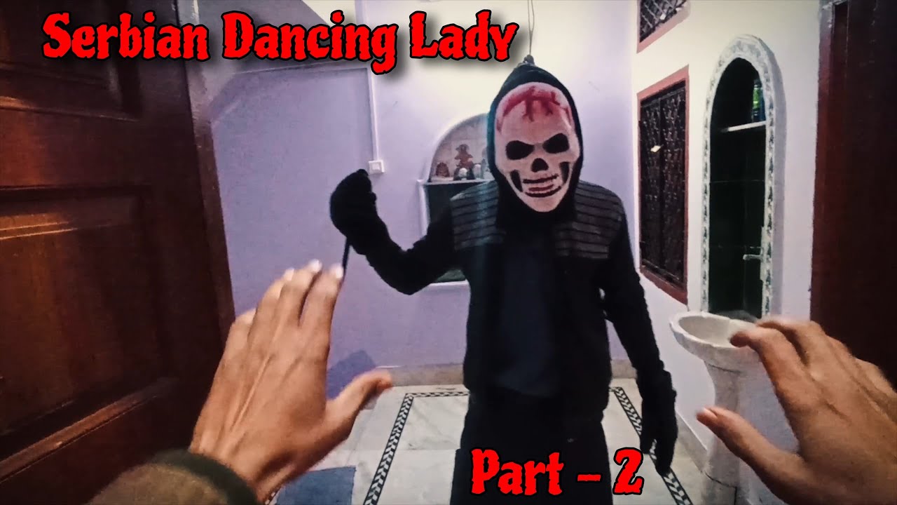 Serbian Dancing Lady | Part - 2 | Horror POV | Evil Nun | Scary Woman ...