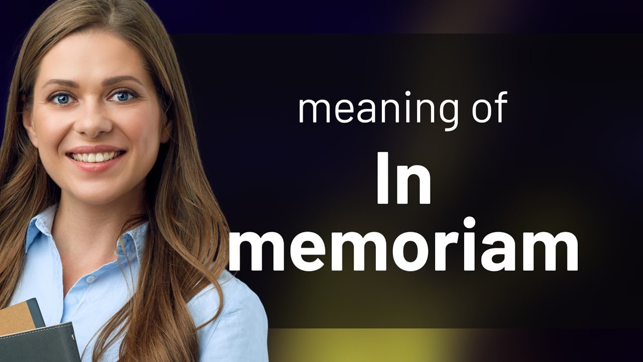 Understanding "In Memoriam": A Phrase of Remembrance - YouTube