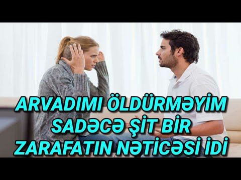 ARVADIMI ÖLDÜRMƏYİM SADƏCƏ ŞİT BİR ZARAFATIN NƏTİCƏSİ İDİ