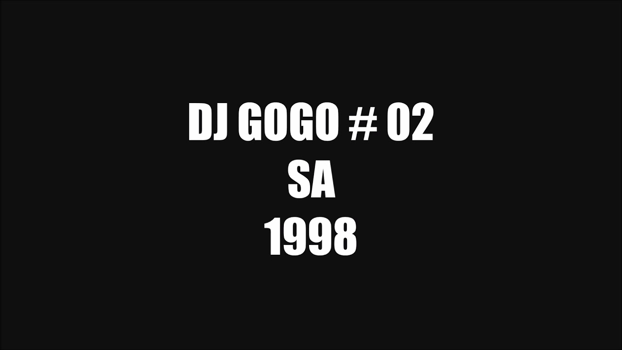 DJ Gogo # 02 SA 1998 - YouTube