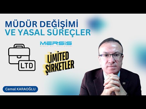 MÜDÜR DEĞİŞİMİ VE YASAL SÜREÇLER | MERSİS | ÖRNEK KARARLAR | LİMİTED ŞİRKETLER | MÜDÜR ATAMA SÜRECİ