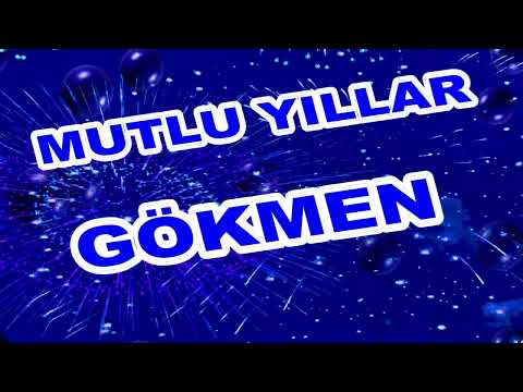 Happy birthday Gökmen,Happy birthday to you Gökmen,Mutlu Yıllar Gökmen,Yeni Yaşın Kutlu Olsun Gökmen