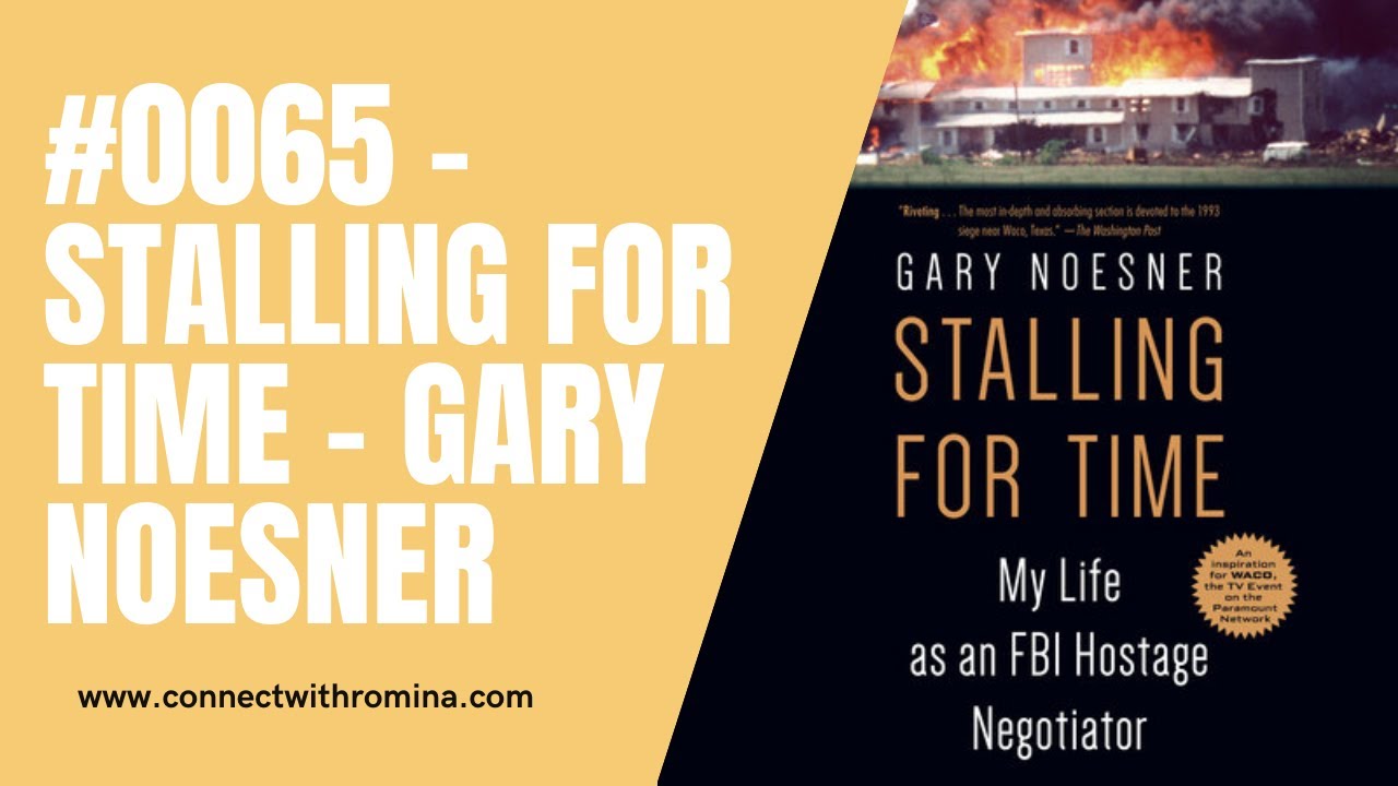 #0065 – STALLING FOR TIME – GARY NOESNER - YouTube