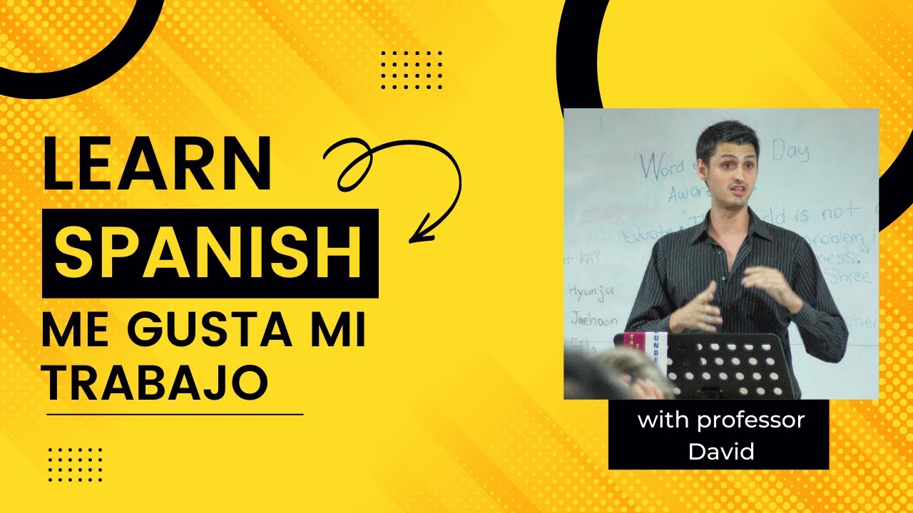 Basic Spanish: Me gusta mi trabajo (I like my work) - YouTube