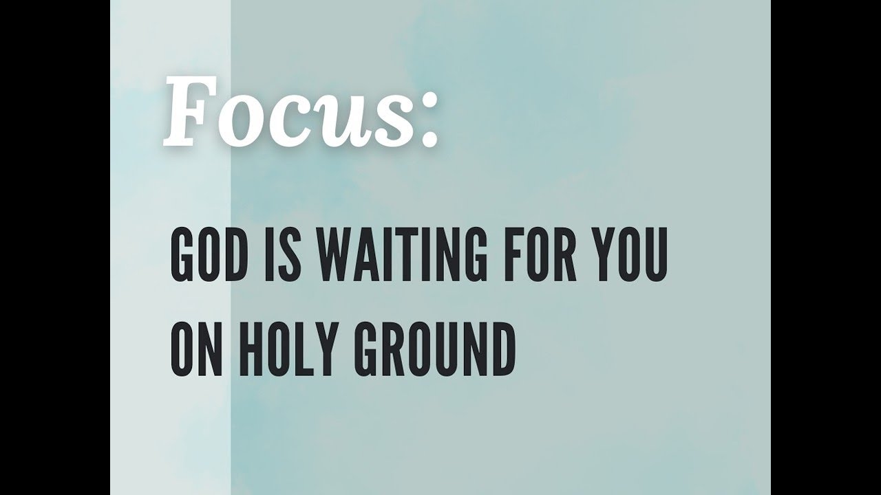 God is waiting for you on Holy Ground - YouTube