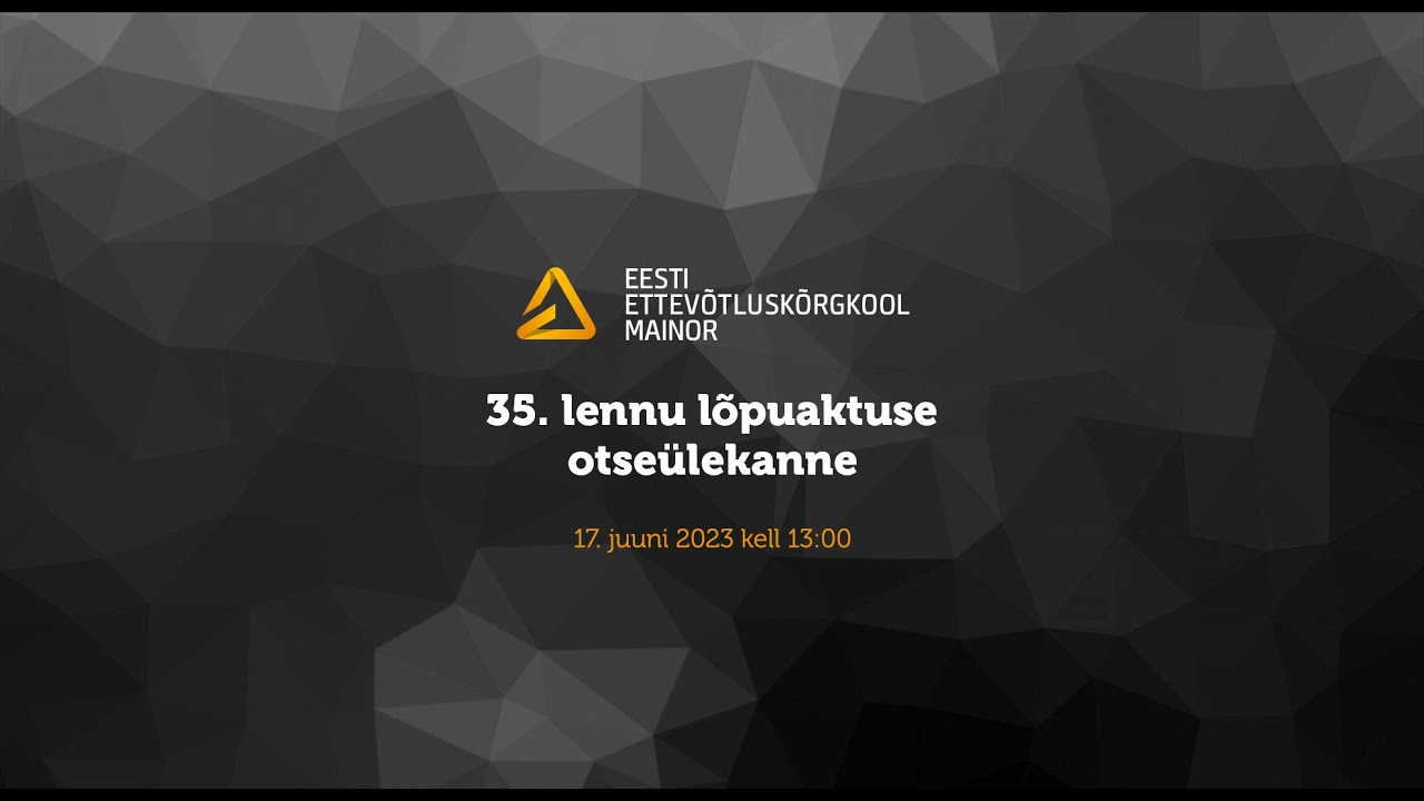 Eesti Ettevõtluskõrgkool Mainor 35. lennu lõpuaktus - YouTube
